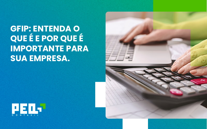 Gfip: entenda o que é e por que é importante para sua empresa.